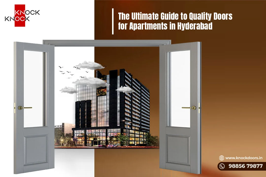The Ultimate Guide to Quality Doors for Apartments in Hyderabad - Knock ...